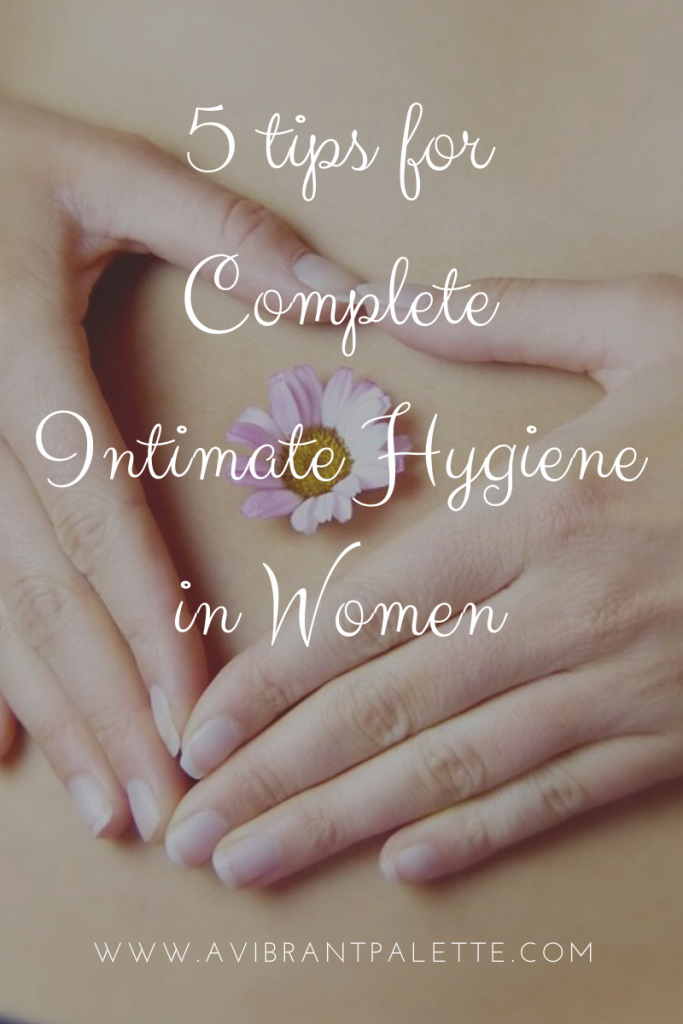5 tips for Complete Intimate Hygiene in Women - A Vibrant Palette