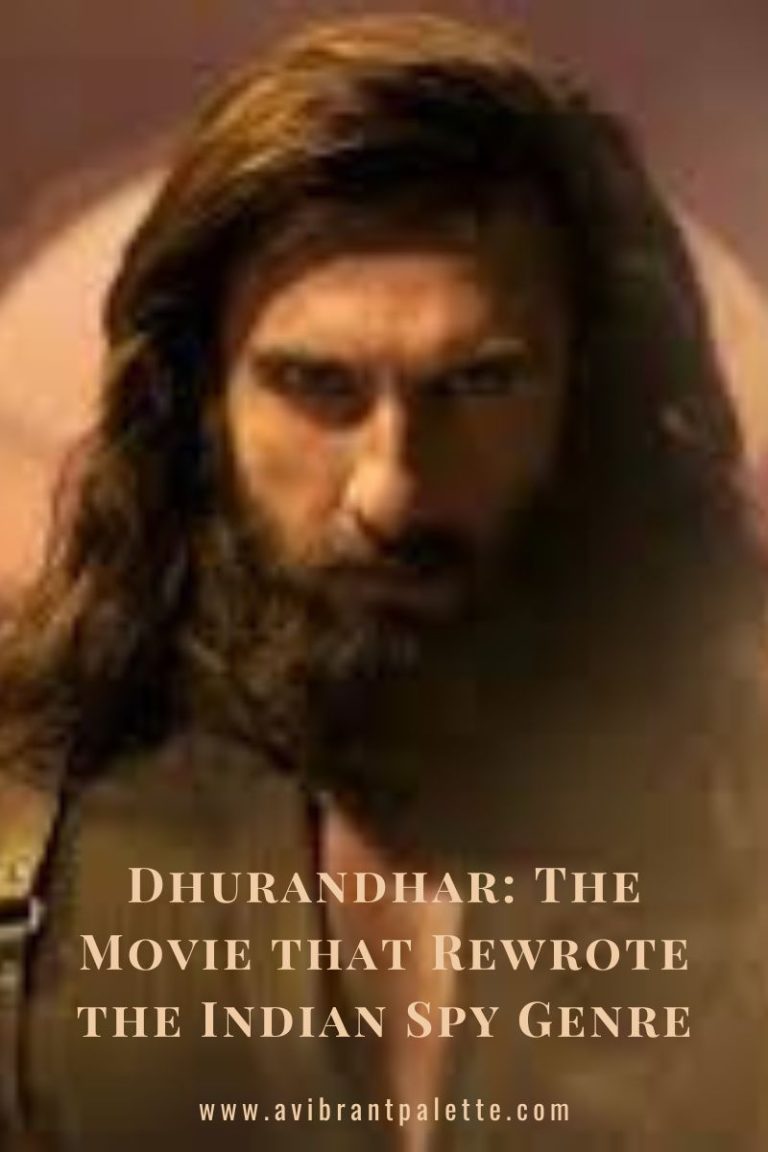 Dhurandhar: The Movie that Rewrote the Indian Spy Genre - A Vibrant Palette